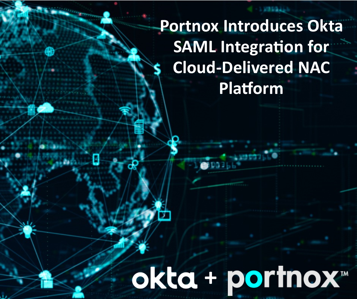 Portnox Introduces Okta SAML Integration for Cloud-Delivered NAC ...